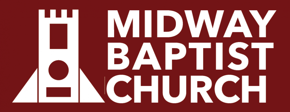 Midway Baptist Church – Know God, Love All, Serve Others